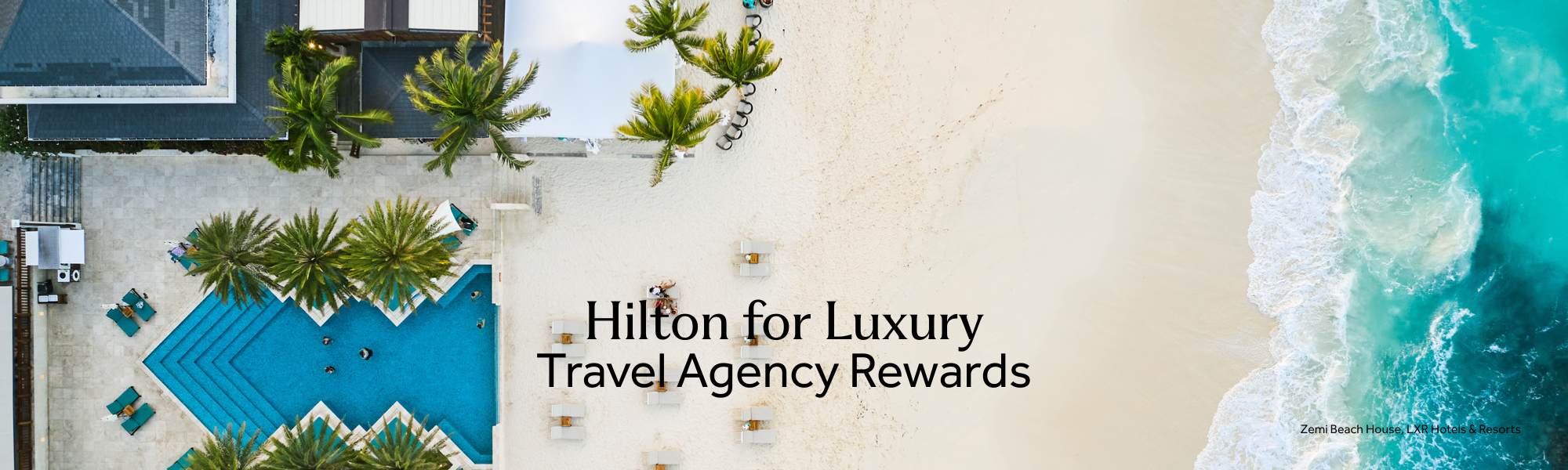 Hilton for Luxury: Travel Agency Rewards ‑ Hilton Content Hub